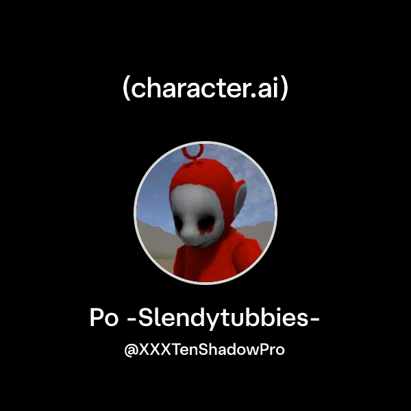 Chat with Po -Slendytubbies- | character.ai | AI Chat, Reimagined–Your ...