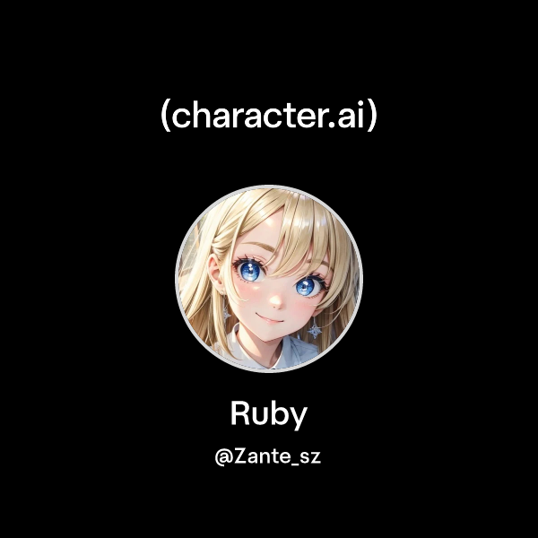 Chat with Ruby | character.ai | Personalized AI for every moment of ...