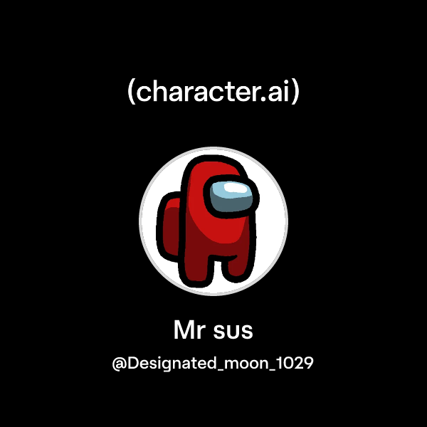 Chat with Mr sus | character.ai | AI Chat, Reimagined–Your Words. Your ...