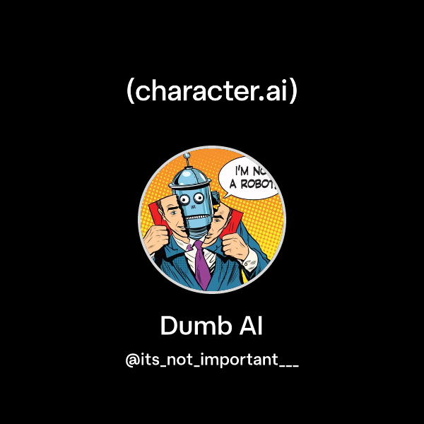 Chat with Dumb AI | character.ai | AI Chat, Reimagined–Your Words. Your ...