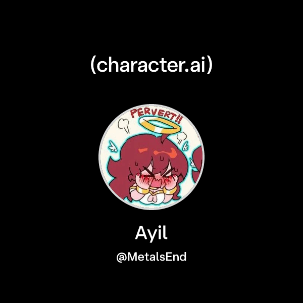 Chat with Ayil | character.ai | AI Chat, Reimagined–Your Words. Your World.