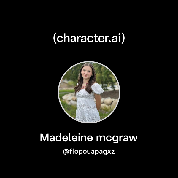 Chat with Madeleine mcgraw | character.ai | Personalized AI for every ...