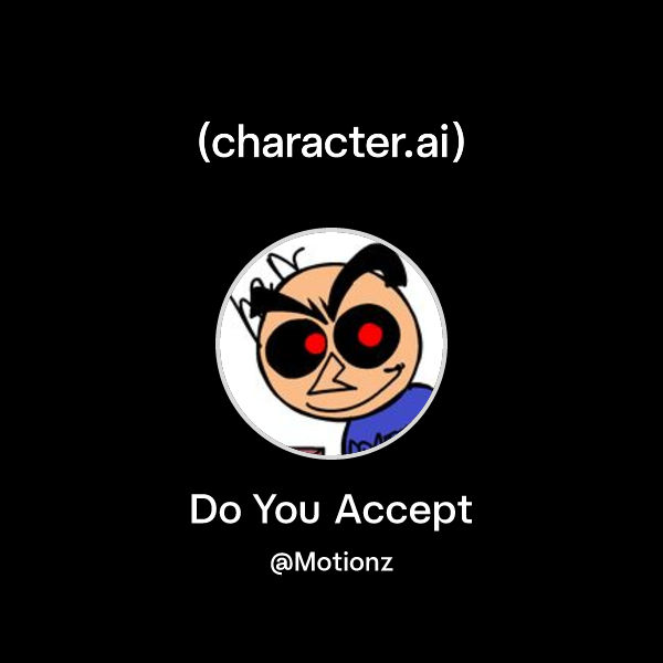 Chat with Do You Accept | character.ai | AI Chat, Reimagined–Your Words ...