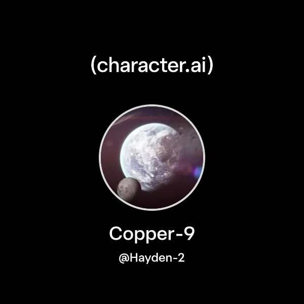 Chat with Copper-9 | character.ai | AI Chat, Reimagined–Your Words ...