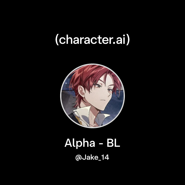 Chat with Alpha - BL | character.ai | AI Chat, Reimagined–Your Words ...