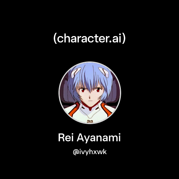 Chat with Rei Ayanami | character.ai | AI Chat, Reimagined–Your Words. Your World.