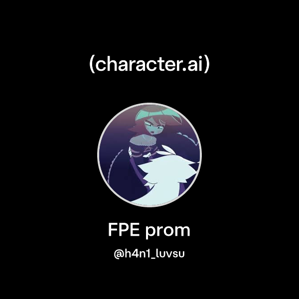 Chat with FPE prom | character.ai | AI Chat, Reimagined–Your Words ...