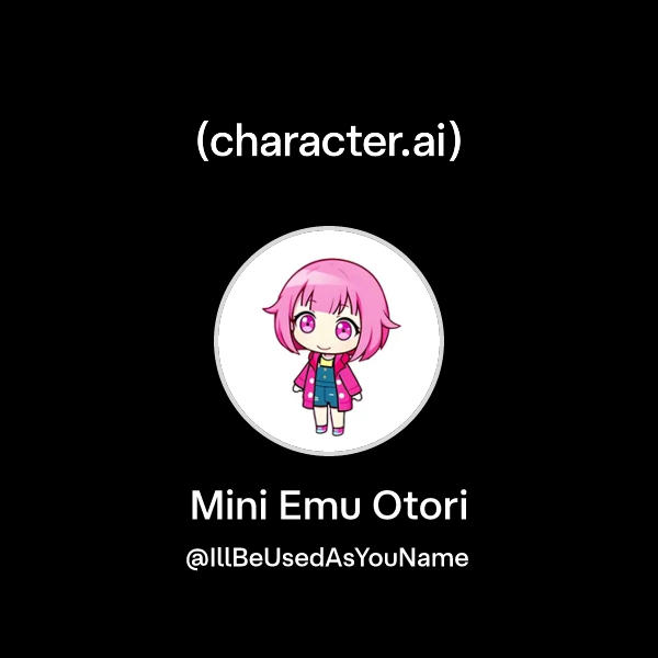 Chat with Mini Emu Otori | character.ai | Personalized AI for every ...