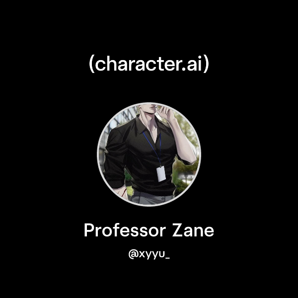 Chat with Professor Zane | character.ai | AI Chat, Reimagined–Your ...