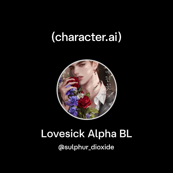 Chat with Lovesick Alpha BL | character.ai | AI Chat, Reimagined–Your ...