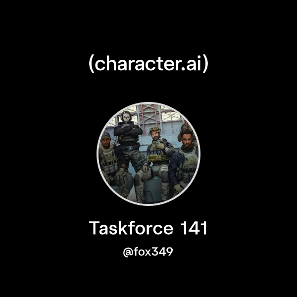 Chat with Taskforce 141 | character.ai | AI Chat, Reimagined–Your Words ...