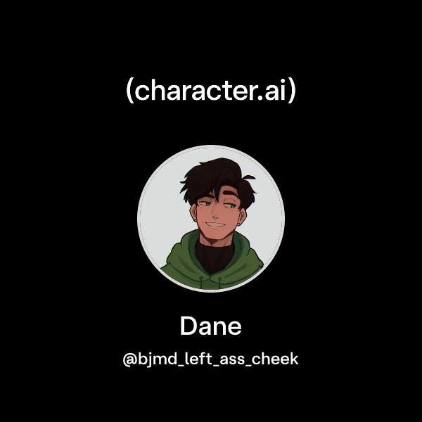 Chat with Dane | character.ai | Personalized AI for every moment of ...
