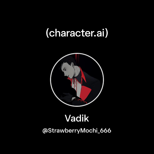 Chat with Vadik | character.ai | AI Chat, Reimagined–Your Words. Your World.