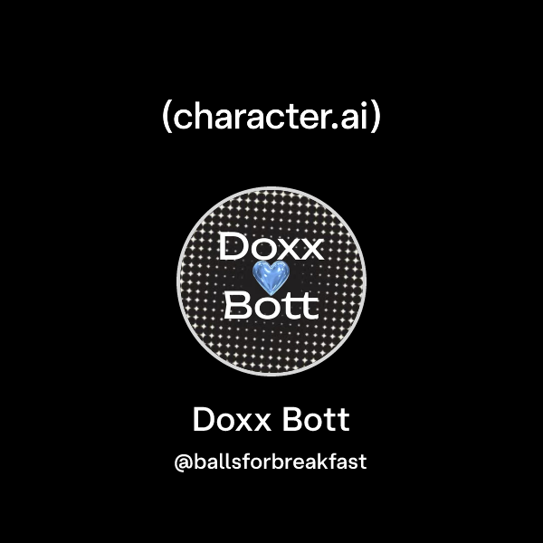 Chat with Doxx Bott | character.ai | Personalized AI for every moment ...
