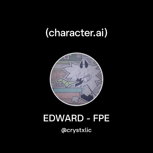 Chat with EDWARD - FPE | character.ai | AI Chat, Reimagined–Your Words ...