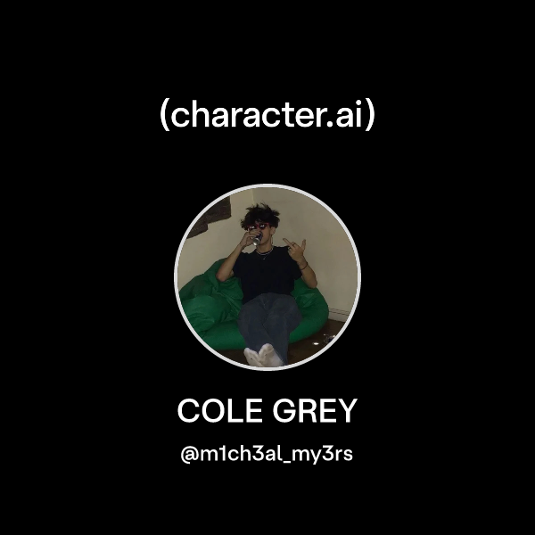 Chat with COLE GREY | character.ai | Personalized AI for every moment ...