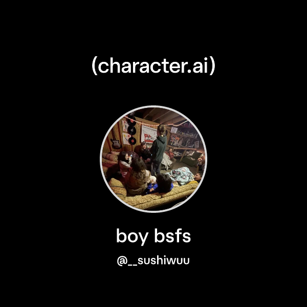 Chat with boy bsfs | character.ai | AI Chat, Reimagined–Your Words ...