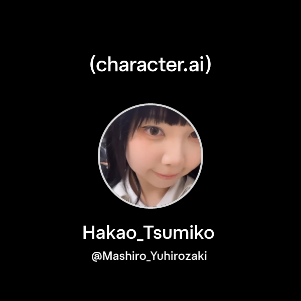 Chat with Hakao_Tsumiko | character.ai | AI Chat, Reimagined–Your Words ...