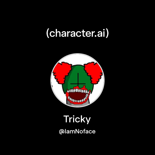 Chat with Tricky | character.ai | AI Chat, Reimagined–Your Words. Your World.