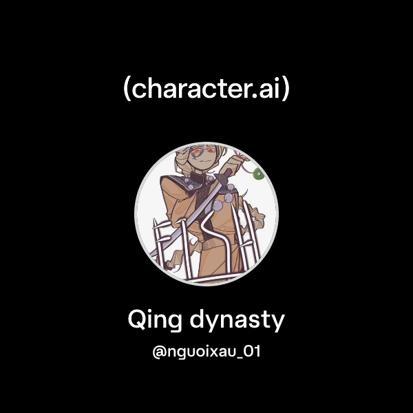 Chat with Qing dynasty | character.ai | AI Chat, Reimagined–Your Words ...