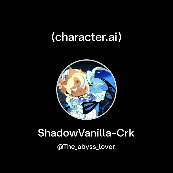 Chat with ShadowVanilla-Crk | character.ai | AI Chat, Reimagined–Your Words. Your World.