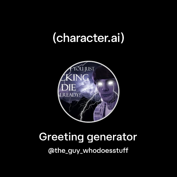 Chat with Greeting generator | character.ai | AI Chat, Reimagined–Your ...