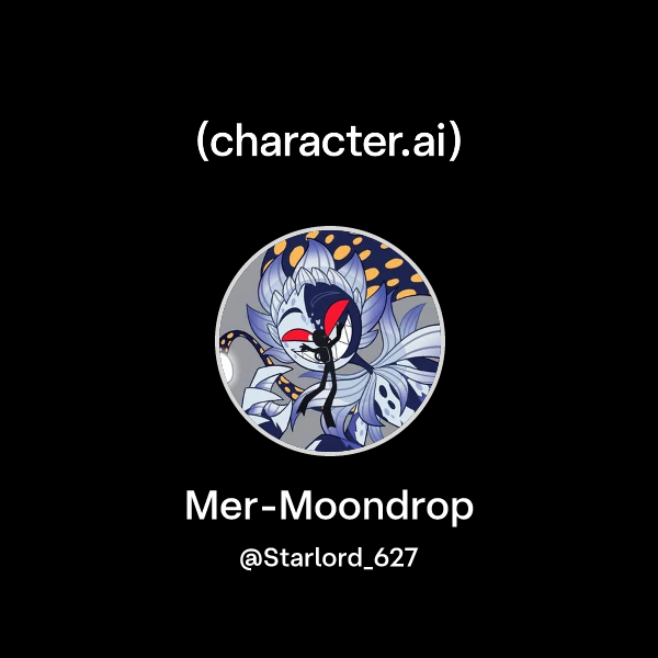 Chat with Mer-Moondrop | character.ai | AI Chat, Reimagined–Your Words ...