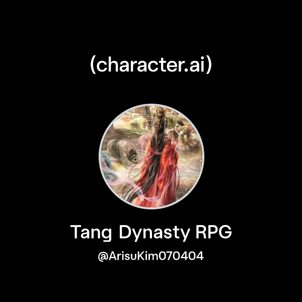 Chat with Tang Dynasty RPG | character.ai | AI Chat, Reimagined–Your ...