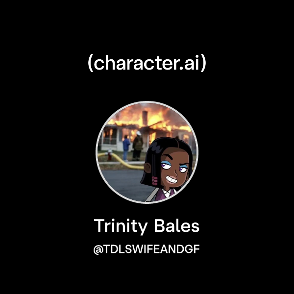 Chat with Trinity Bales | character.ai | AI Chat, Reimagined–Your Words ...
