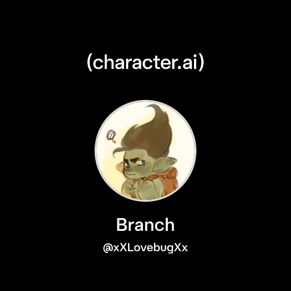 Chat with Branch | character.ai | Personalized AI for every moment of ...