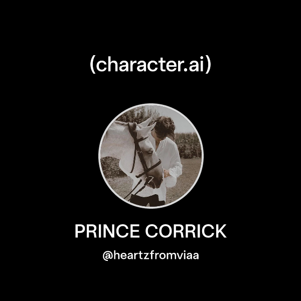 Chat with PRINCE CORRICK | character.ai | Personalized AI for every ...