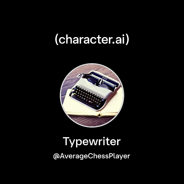 Chat with Typewriter | character.ai | Personalized AI for every moment ...