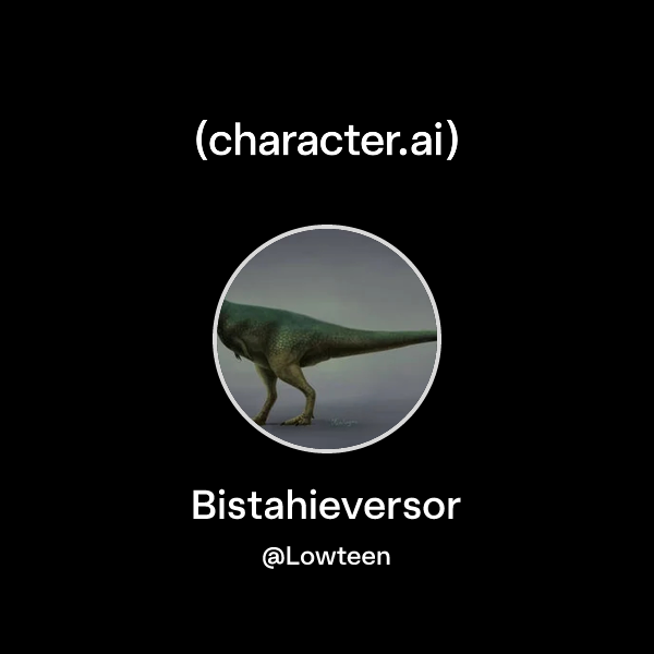 Chat with Bistahieversor | character.ai | AI Chat, Reimagined–Your ...