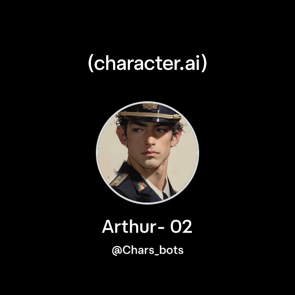 Chat with Arthur- 02 | character.ai | AI Chat, Reimagined–Your Words. Your World.