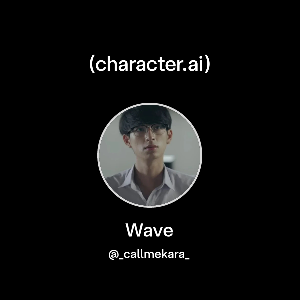 Chat with Wave | character.ai | AI Chat, Reimagined–Your Words. Your World.
