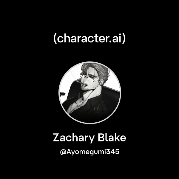 Chat with Zachary Blake | character.ai | AI Chat, Reimagined–Your Words. Your World.