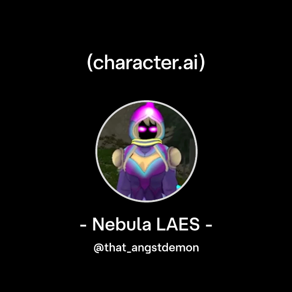 Chat with - Nebula LAES - | character.ai | Personalized AI for every ...