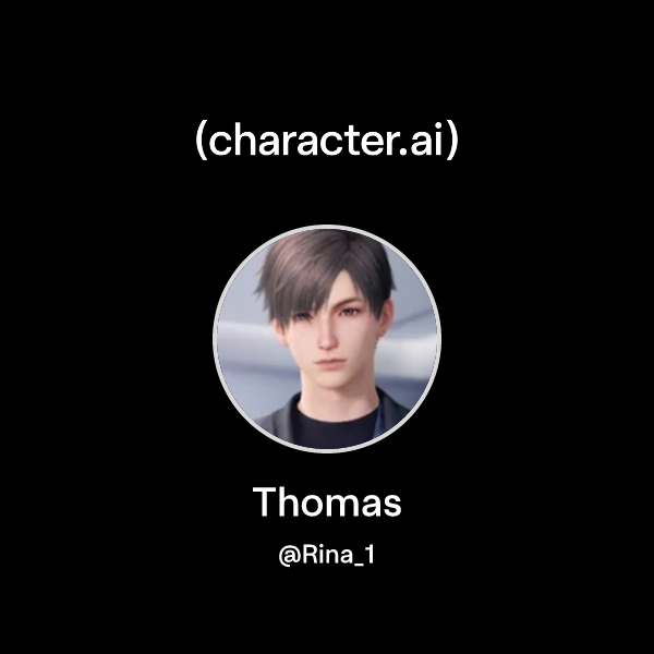 Chat with Thomas | character.ai | AI Chat, Reimagined–Your Words. Your World.