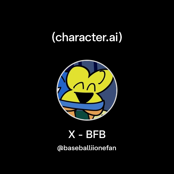 Chat with X - BFB | character.ai | AI Chat, Reimagined–Your Words. Your ...