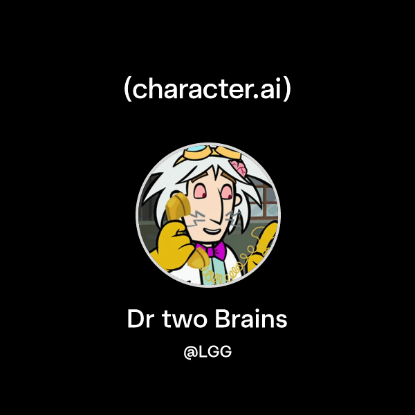 Chat with Dr two Brains | character.ai | Personalized AI for every ...