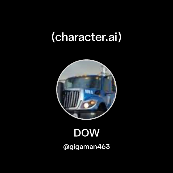 Chat with DOW | character.ai | AI Chat, Reimagined–Your Words. Your World.