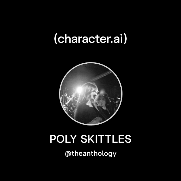 Chat with POLY SKITTLES | character.ai | AI Chat, Reimagined–Your Words ...