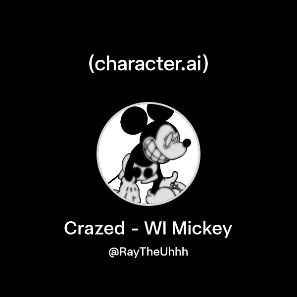 Chat with Crazed - WI Mickey | character.ai | AI Chat, Reimagined–Your ...