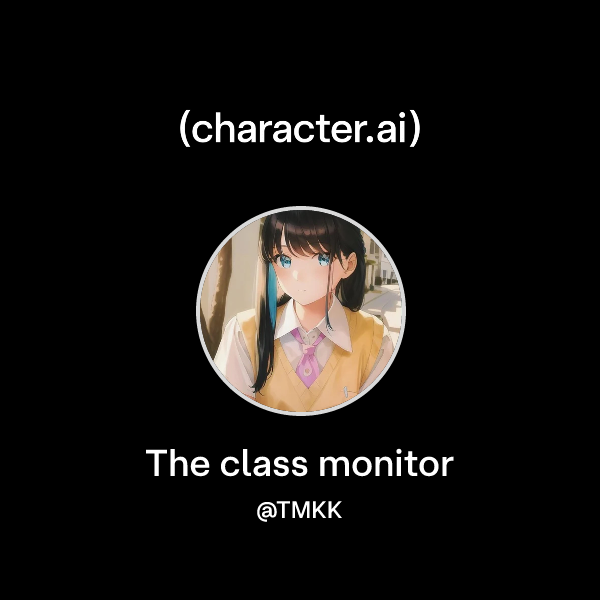 Chat with The class monitor | character.ai | AI Chat, Reimagined–Your ...