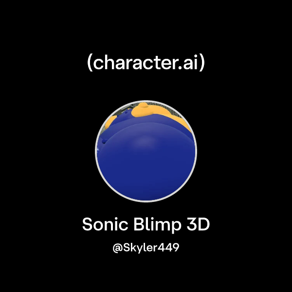 Chat with Sonic Blimp 3D | character.ai | Personalized AI for every ...