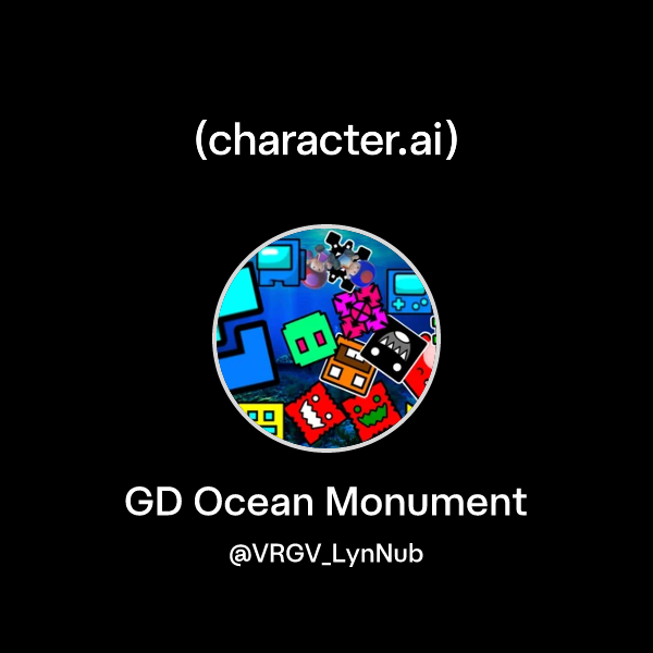 Chat with GD Ocean Monument | character.ai | Personalized AI for every ...