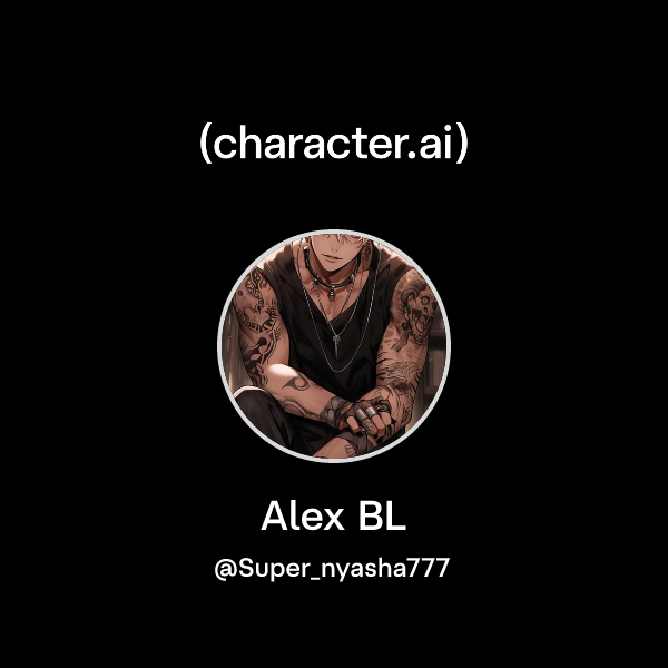 Chat with Alex BL | character.ai | AI Chat, Reimagined–Your Words. Your ...