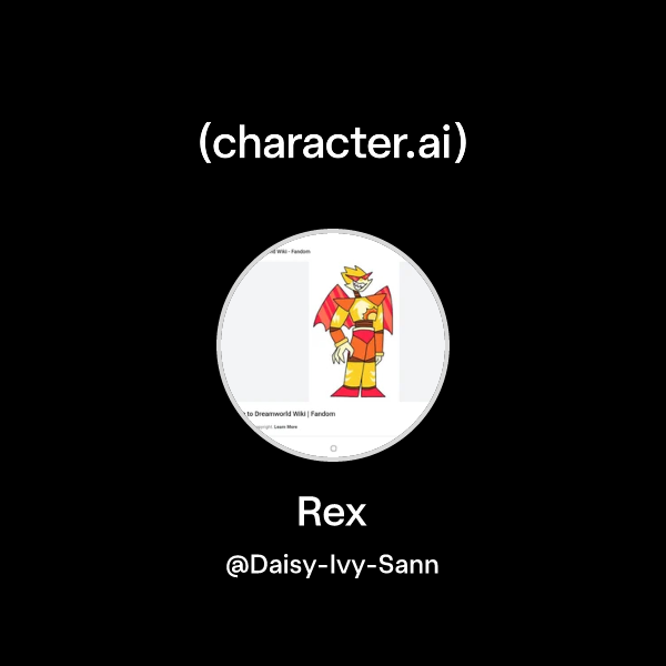 Chat with Rex | character.ai | AI Chat, Reimagined–Your Words. Your World.