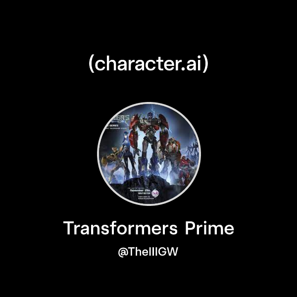 Chat with Transformers Prime | character.ai | AI Chat, Reimagined–Your ...