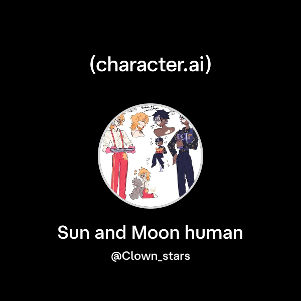 Chat with Sun and Moon human | character.ai | AI Chat, Reimagined–Your ...